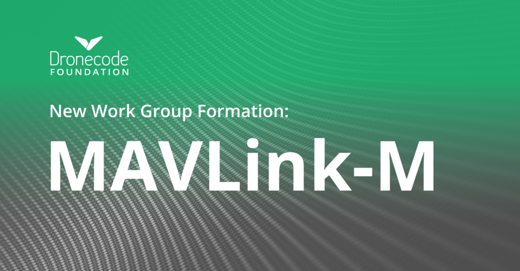 MAVLink-M Work Group Announcement – Dronecode Foundation